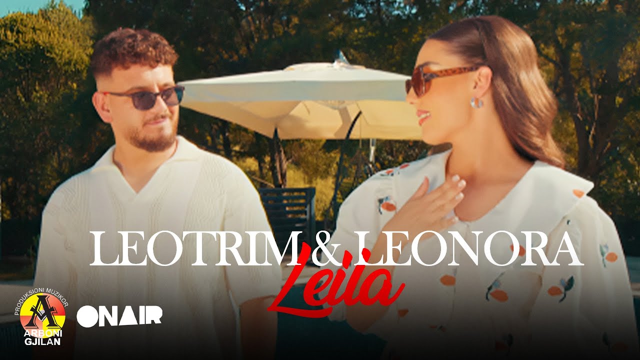 Leotrim & Leonora Ademaj - Leila - YouTube