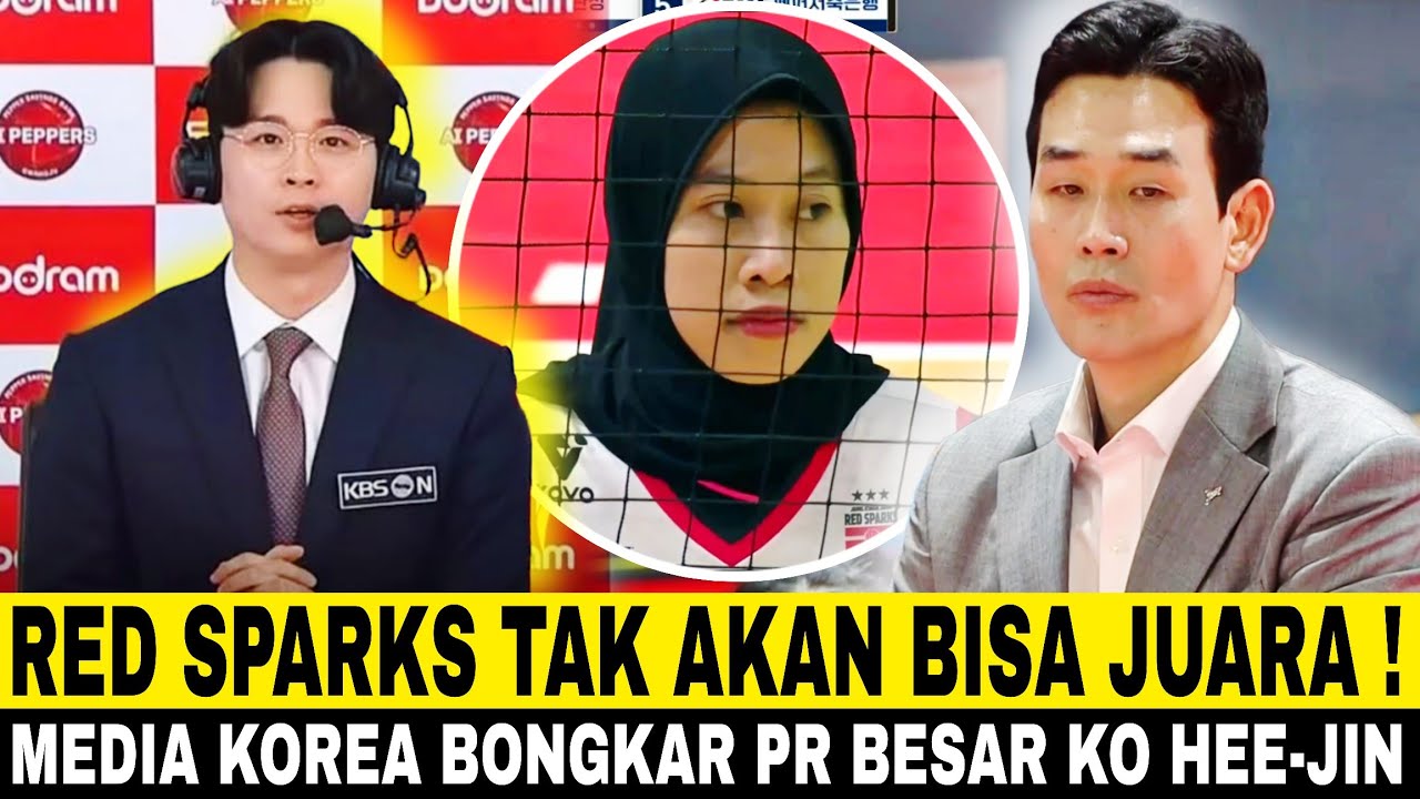 TAK AKAN BISA JUARA MUSIM INI‼️MEDIA KOREA SOROTI PERFORMA RED SPARKS😱 PR BESAR KO HEE-JIN DI ...