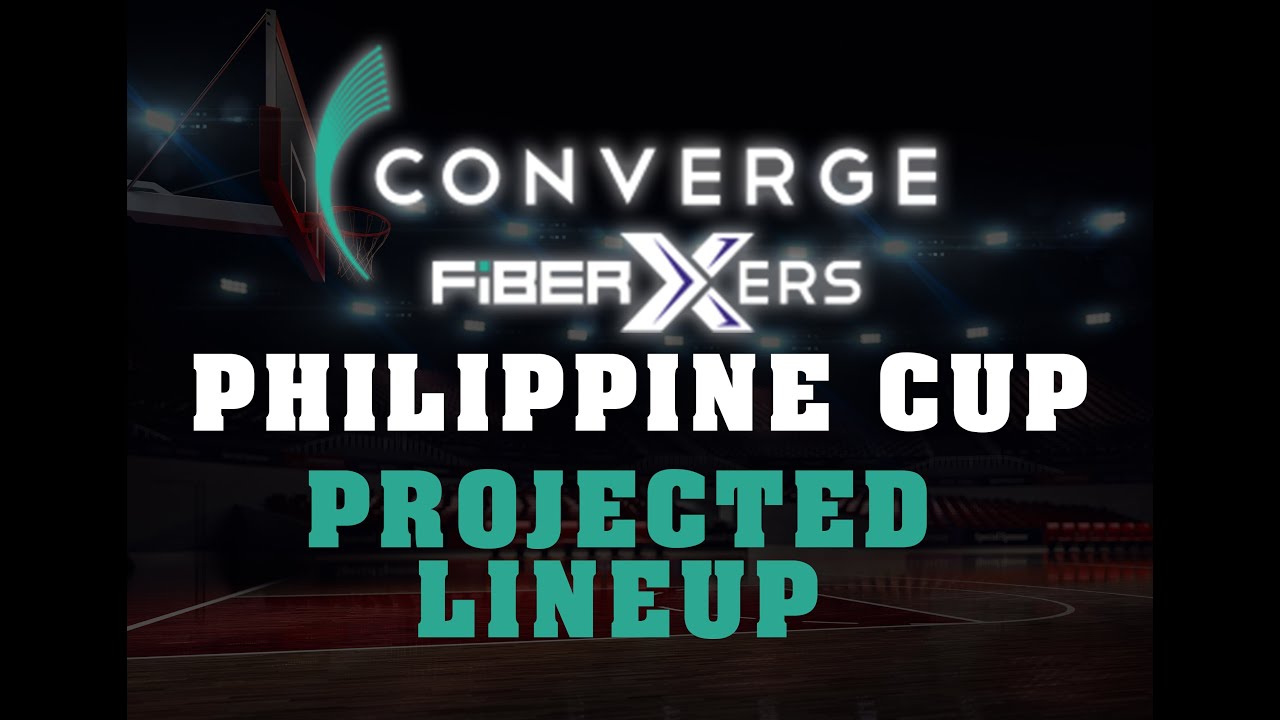 PBA UPDATE CONVERGE FIBERXERS PH CUP PROJECTED LINEUP - YouTube