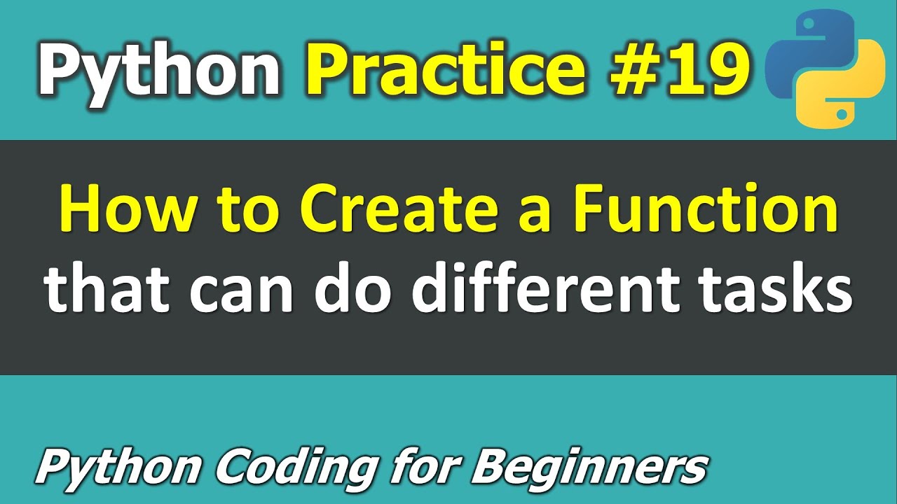 Practice #19: How to Create a Function that can do different tasks ...