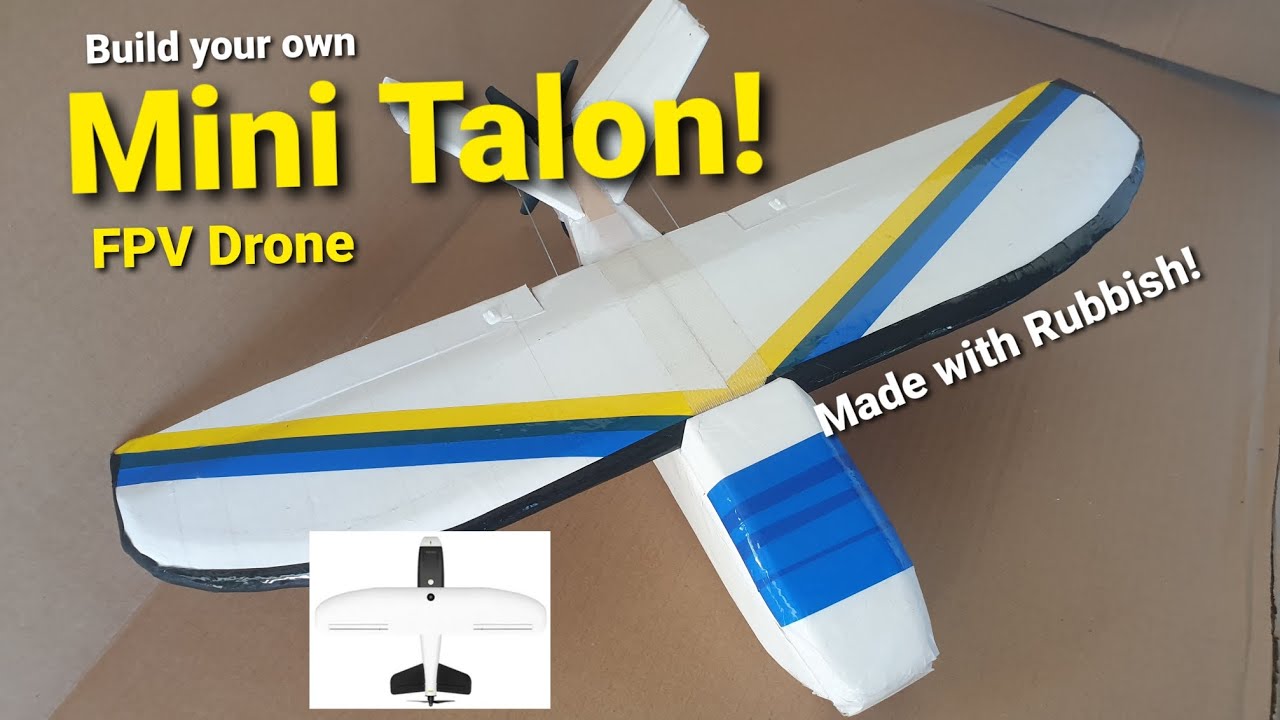 Build your own Mini Talon FPV drone! Using recycled foam that was ...