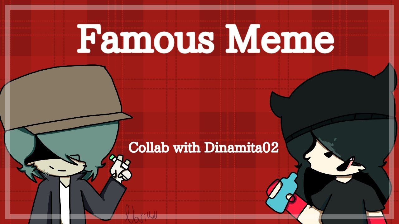 Famous Meme Animation|Collab With Dinamita02|FNF|Annie and Garcello ...