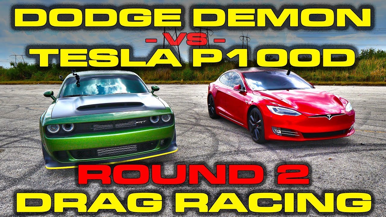 Demons Revenge? Round 2 of Dodge Demon vs Tesla Model S P100D Drag ...