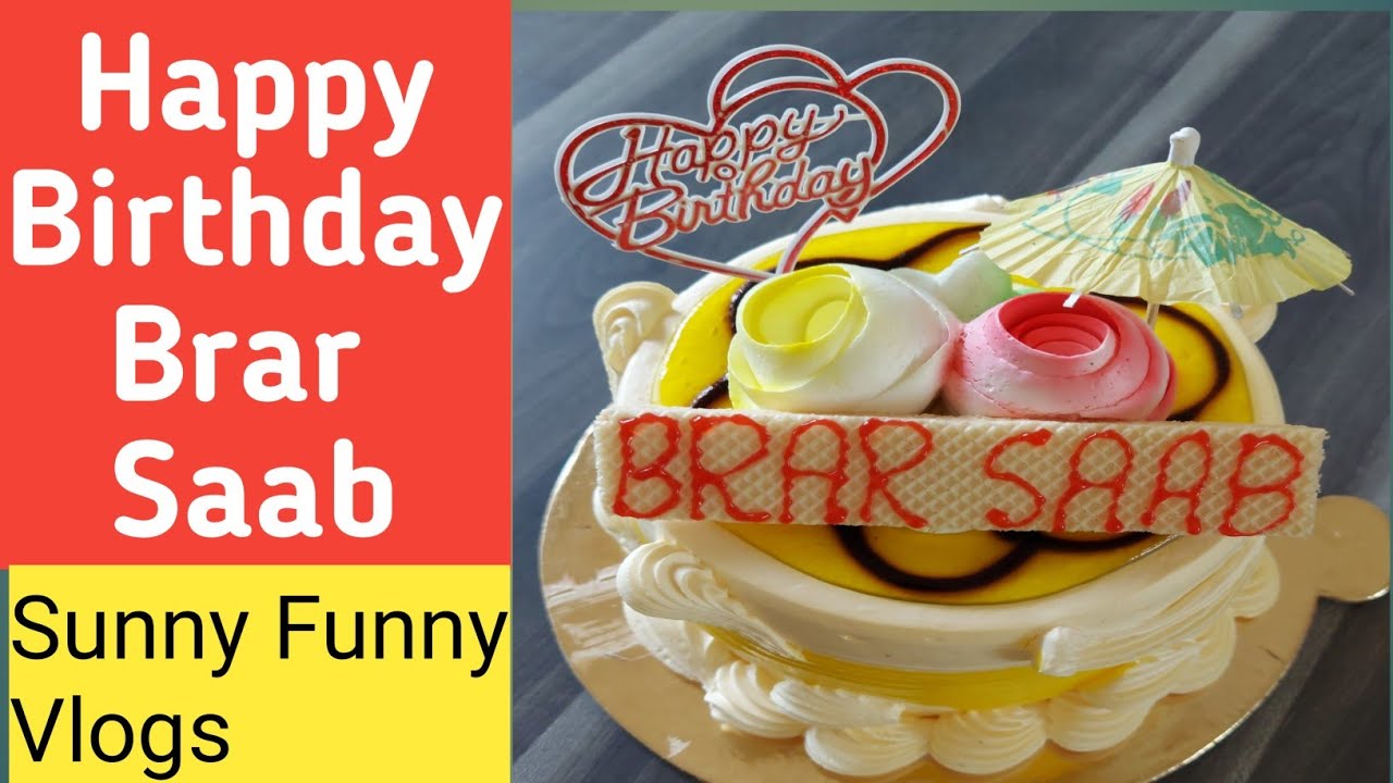 Brar Saab Happy Birthday, Sunny Funny Vlogs Sumit Sharma ️ - YouTube