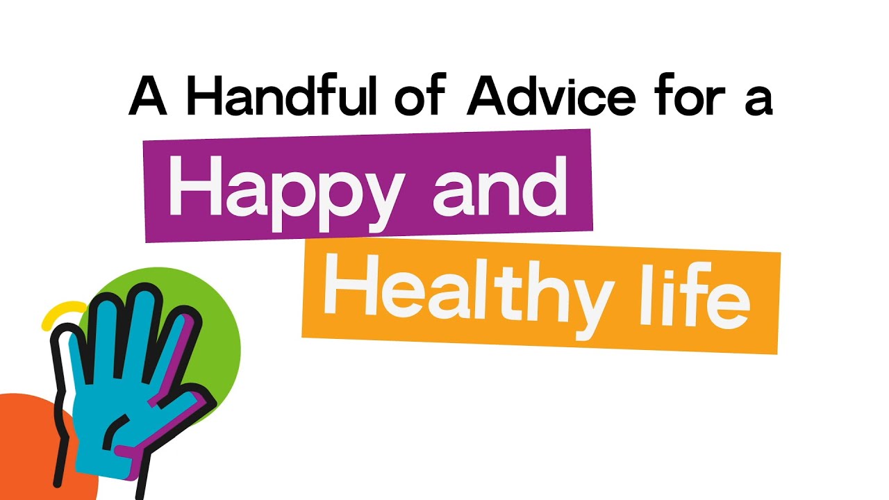 HFF - A Handful of Advice for a Happy & Healthy Life - YouTube