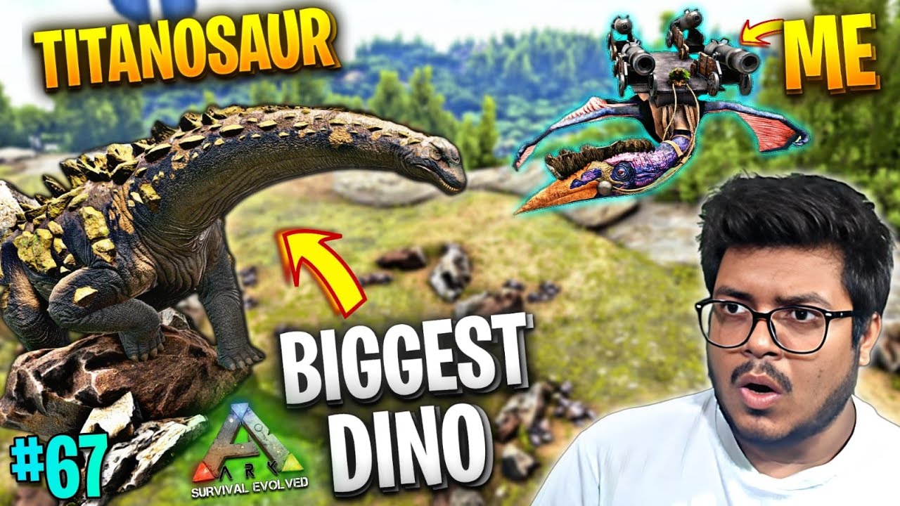 Biggest Dinosaur Titanosaurus Is Very Tough To Tame - ARK Survival ...