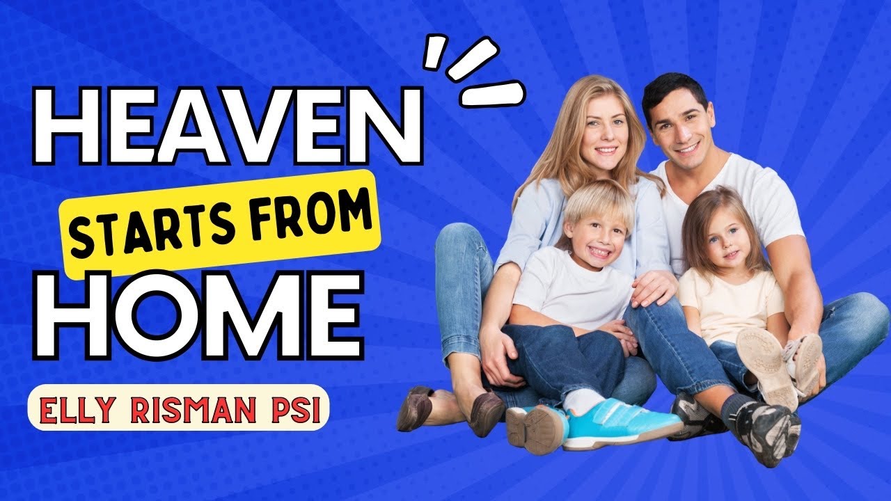 HEAVEN STARTS FROM HOME - Elly Risman Psi - YouTube