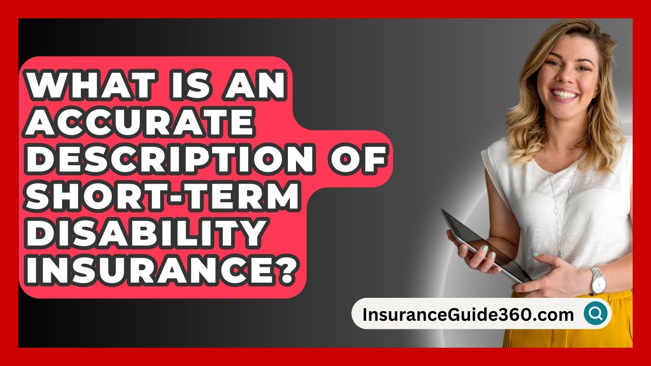 What Is An Accurate Description Of Short-Term Disability Insurance ...