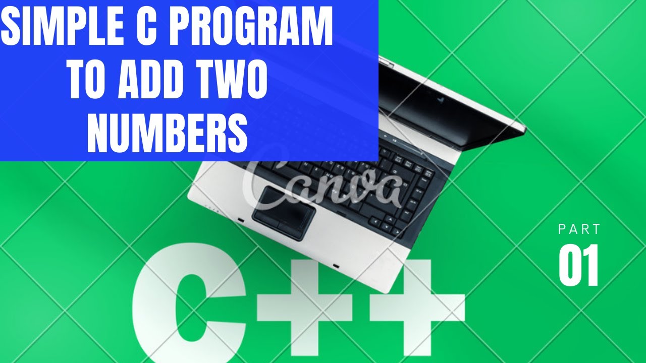 Simple C Program To Add Two Numbers YouTube simple-c-program-to-add-two-numbers-youtube