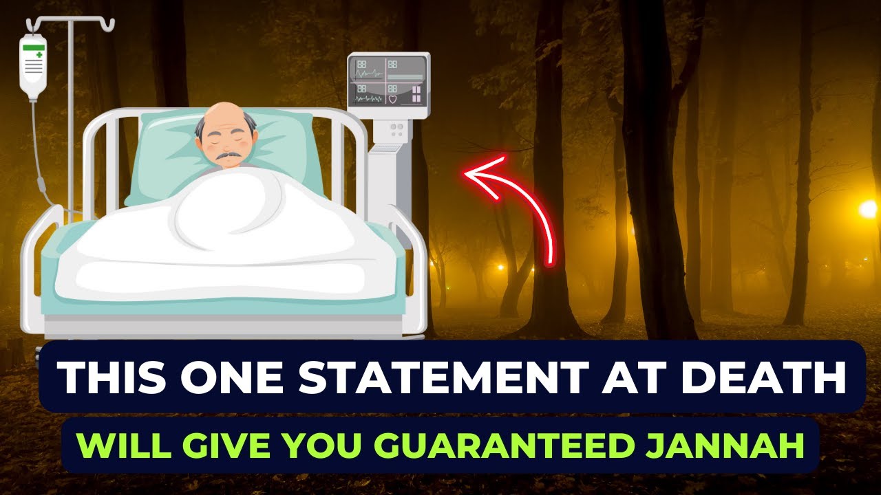 THIS ONE STATEMENT AT DEATH WILL GIVE YOU GUARANTEED JANNAH - YouTube