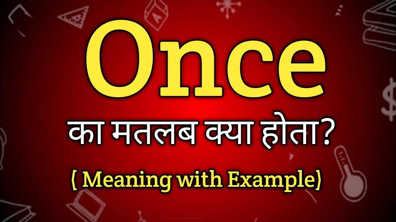 Once Meaning in Hindi | Once Ka Matlab kya Hota hai | English to Hindi ...