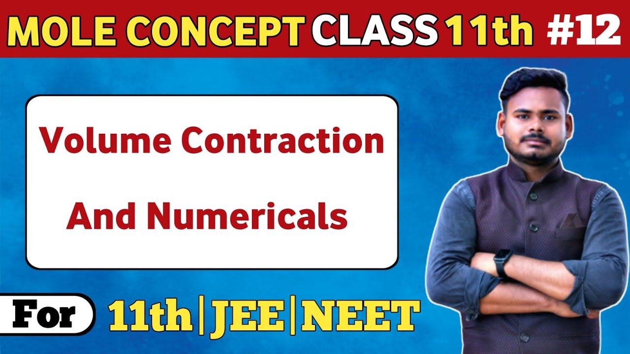 Mole Concept 12|Volume Contraction & Its Numericals|11|JEE|NEET|Eklavya ...