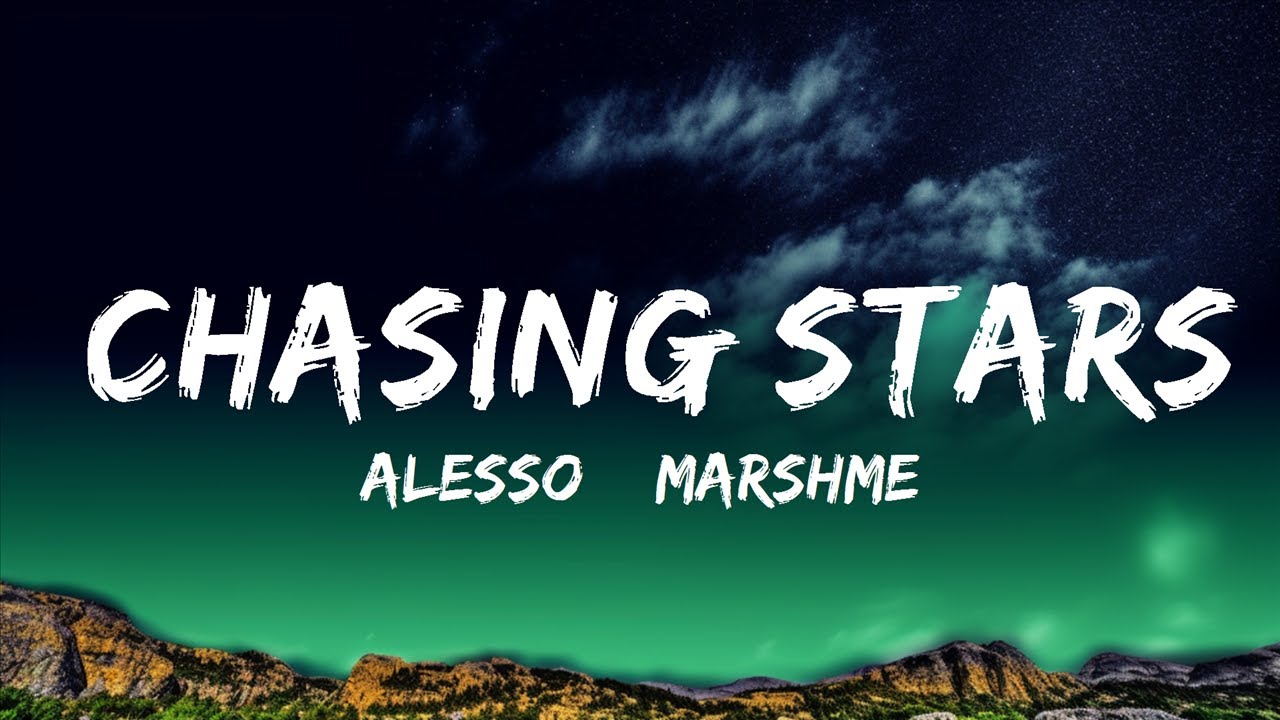 1 Hour | Alesso & Marshmello - Chasing Stars (Lyrics) ft. James Bay ...