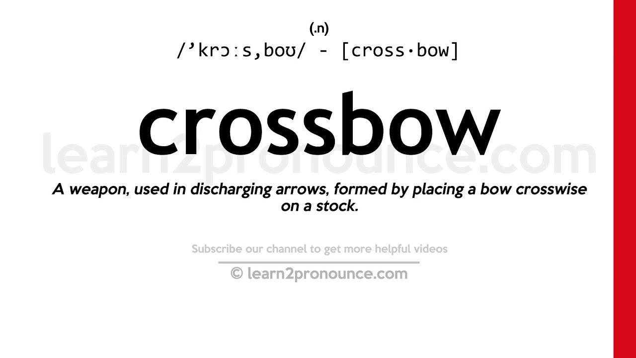 Pronunciation of Crossbow | Definition of Crossbow - YouTube