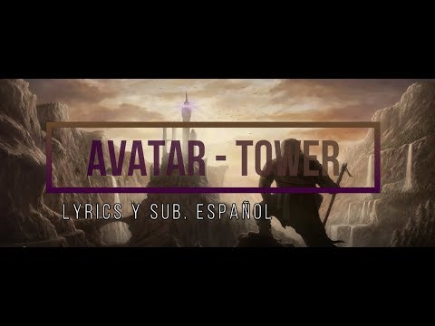 Avatar - Tower (Lyrics y sub. Español) - YouTube