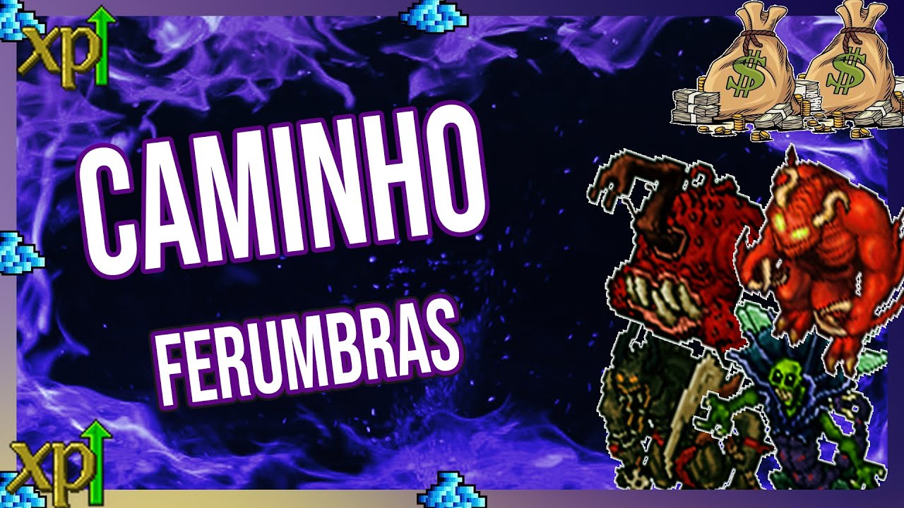 Caminho Ferumbras (Explicativa) | RP 750+ (indicado) | 4.8 xp raw | 1.4 ...