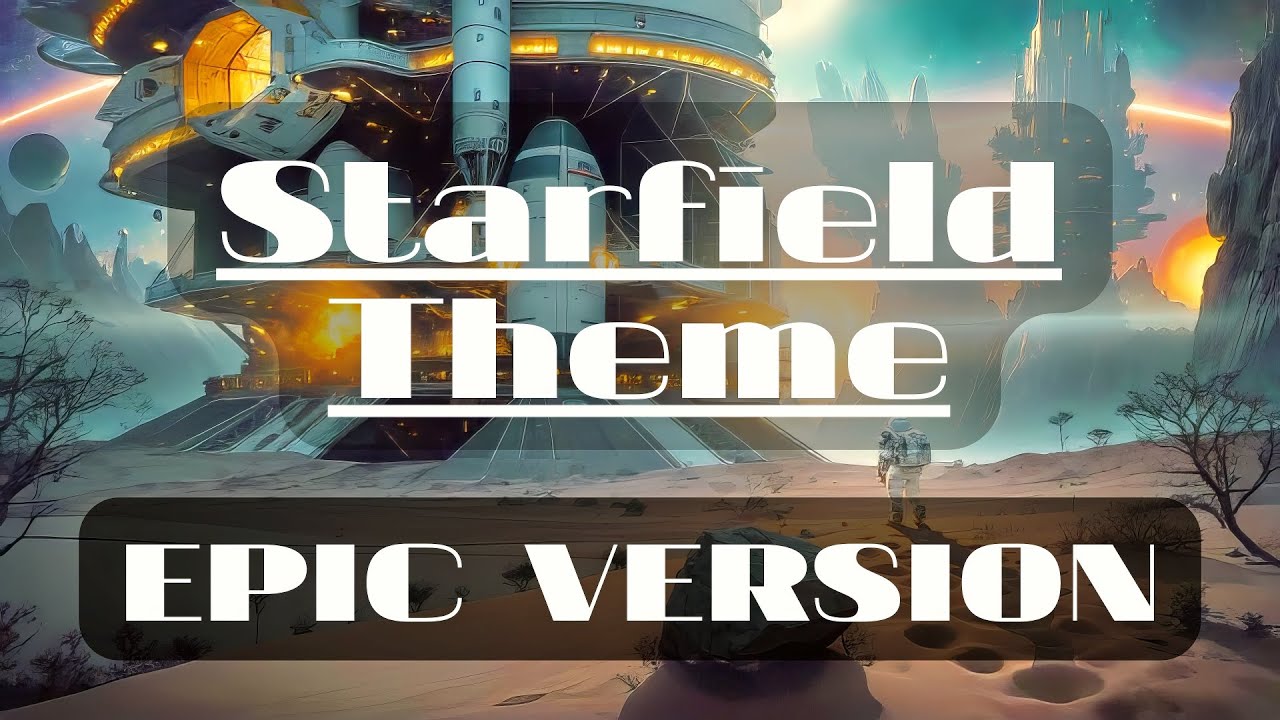 Starfield Theme | ULTIMATE EPIC VERSION - YouTube