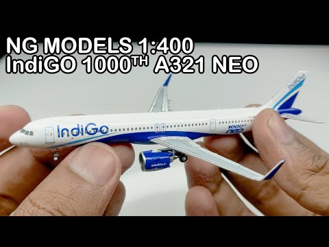 NG Models 1/400 Scale Diecast AIRBUS 1000th A321 Neo from IndiGo Airlines Unboxing and Review