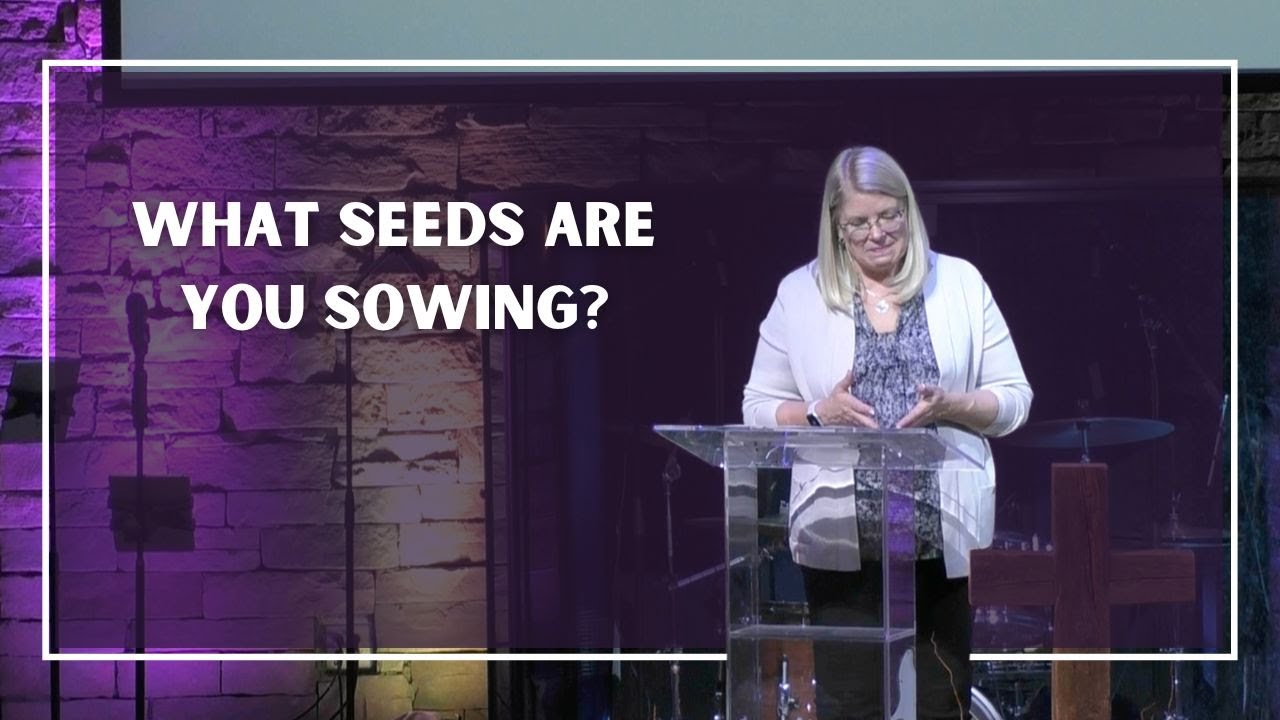 What Seeds Are You Sowing? | Pastor Penny | Church of the Resurrection ...