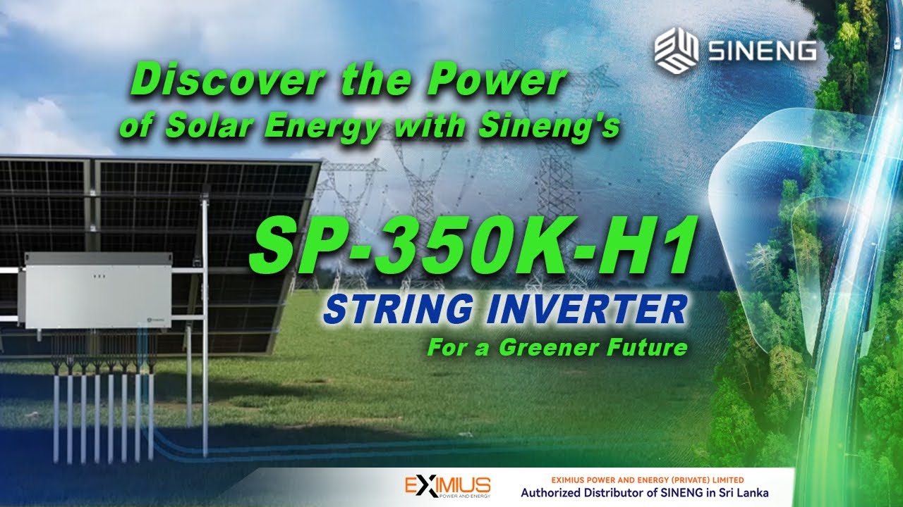 Eximius Power and Energy: Sineng SP-350K-H1 String Inverter | High ...