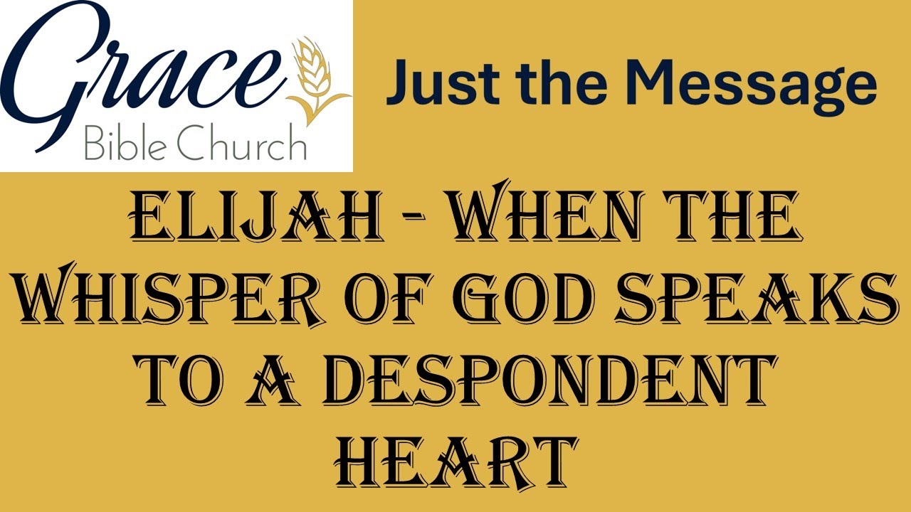 Just the Message ~ Elijah - When the Whisper of God Speaks to a ...