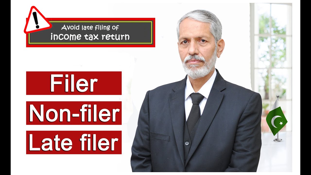 Filer vs Non-Filer & Late Filer in Pakistan | Full Explained | Benefits ...