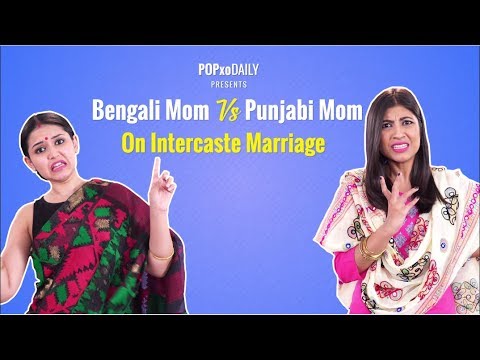 Bengali Mom Vs Punjabi Mom: On Intercaste Marriage - POPxo - YouTube