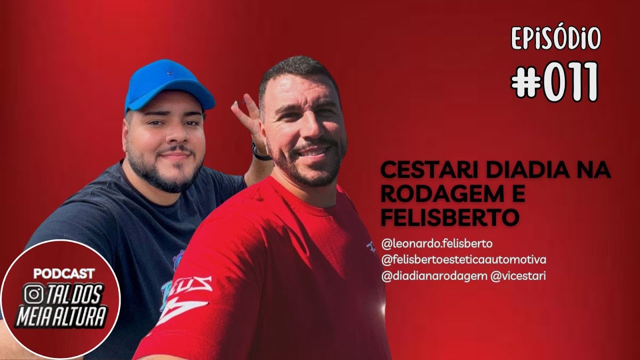 CESTARI DIADIA NA RODAGEM & FELISBERTO - Tal Dos Meia Altura #011 - YouTube