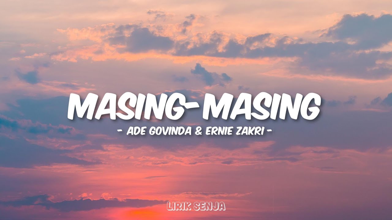 Ade Govinda & Ernie Zakri - Masing-Masing (Lirik) - YouTube