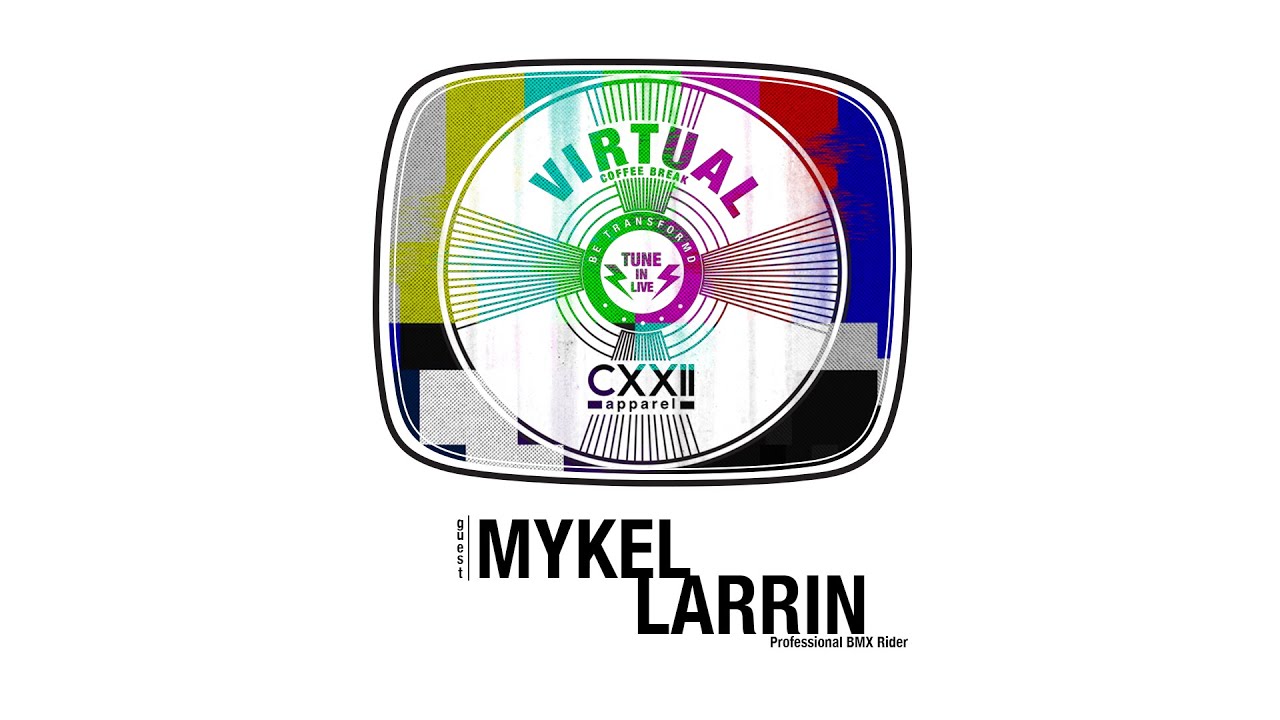 Virtual Coffee Break w/ Mykel Larrin - Professional BMX Rider - YouTube