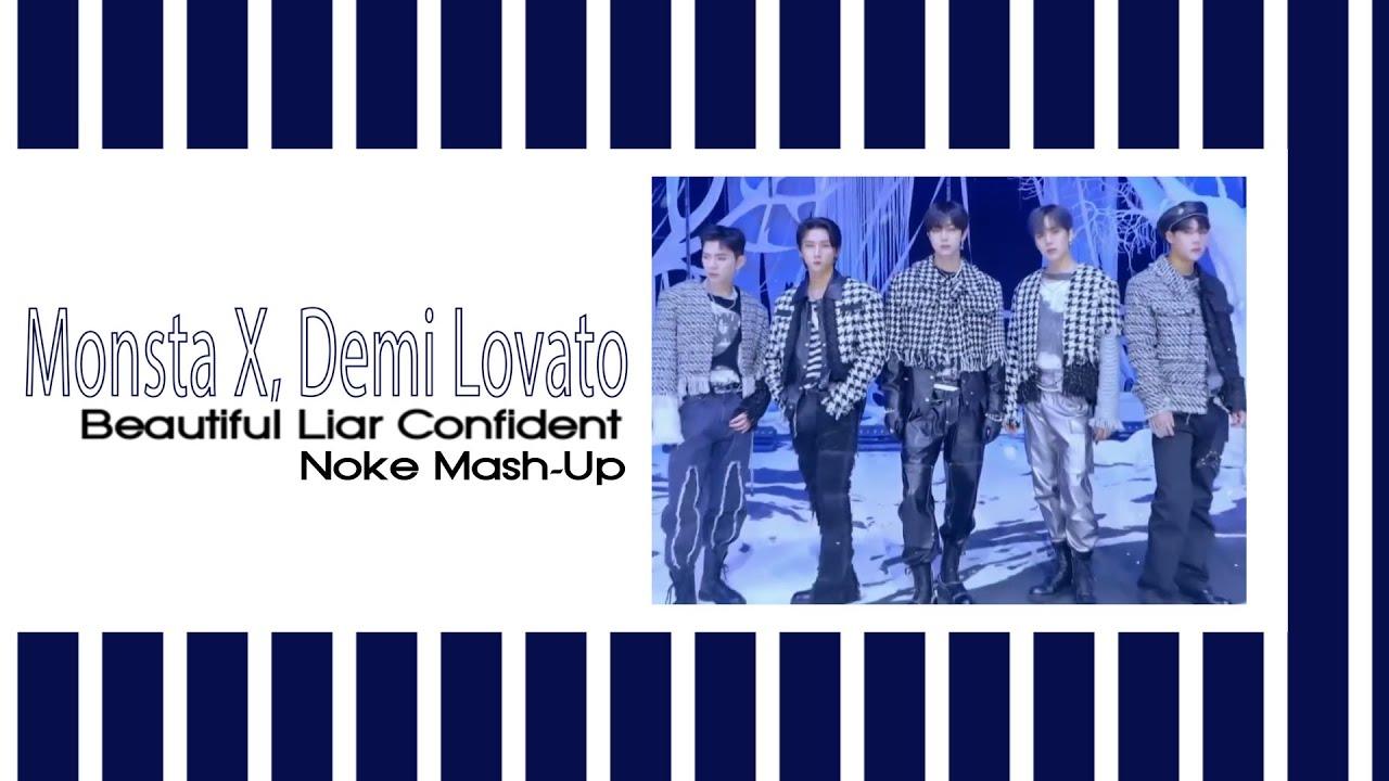 Monsta X (몬스타엑스), Demi Lovato - Beautiful Liar Confident (Noke Mash-Up ...