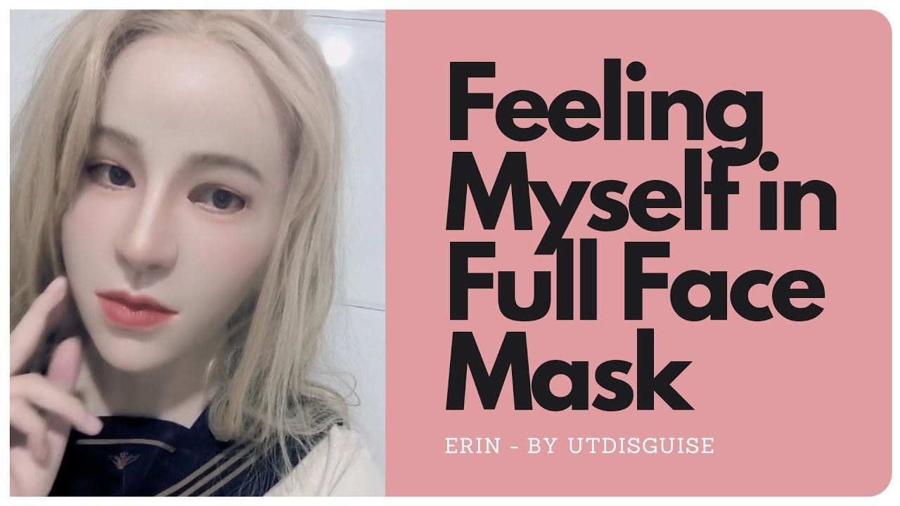 Feeling Myself in Female Full Face mask - by UTdisguise - YouTube