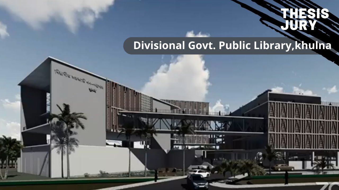 Divisional Govt Public Library,khulna || AIUB || architecture Jury: 10 ...