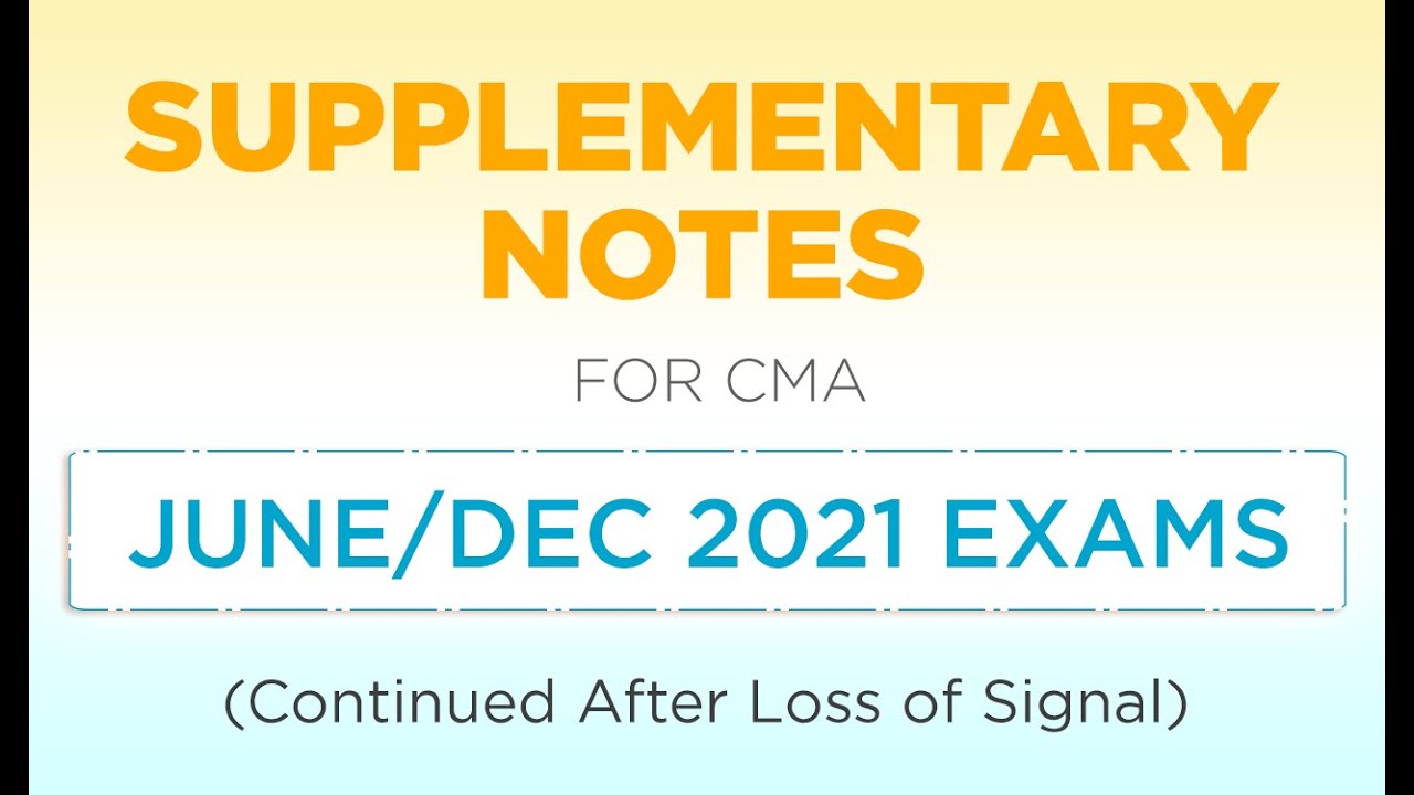 SUPPLEMENTARY NOTES FOR CMA JUNE/DEC 2021 EXAMS (continued after loss ...