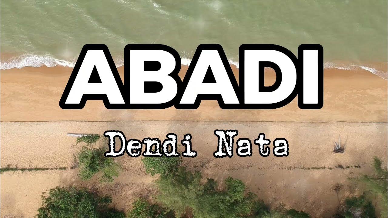 Abadi - Dendi Nata (Lirik Lagu) - YouTube