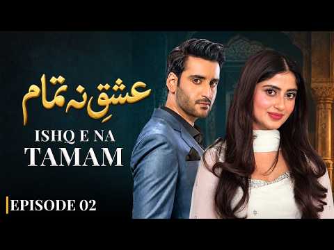 Ishq E Natamam Episode 2 | Sajal Aly, Aagha Ali | Latest Pakistani Drama