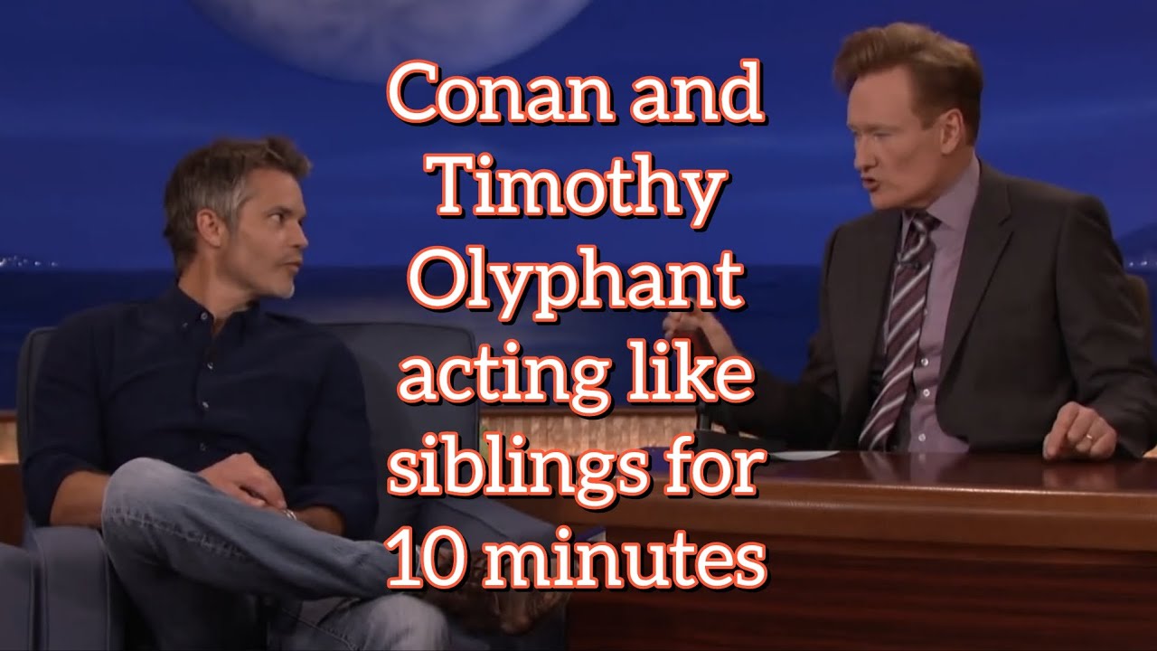 Conan and Timothy Olyphant acting like siblings for 10 minutes straight ...