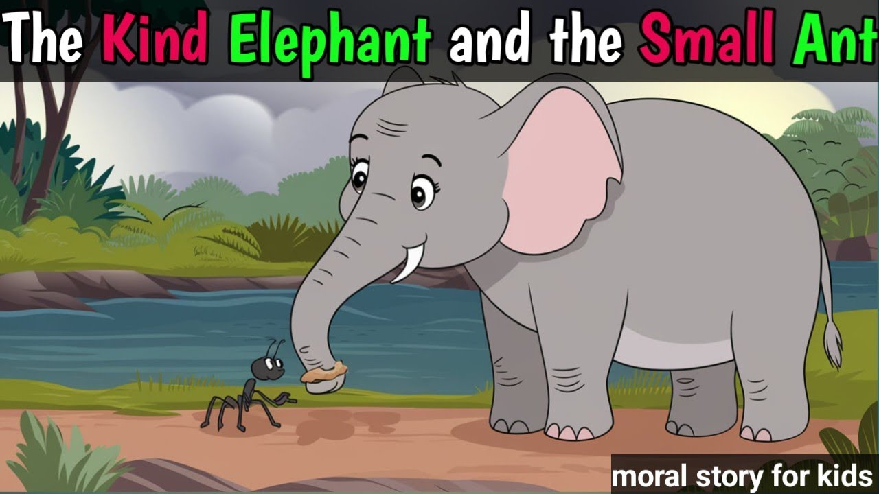 "The kind elephant and the small ant story for kids:A moral story ...