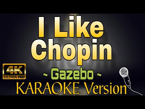 I LIKE CHOPIN - Gazebo (HD KARAOKE Version)