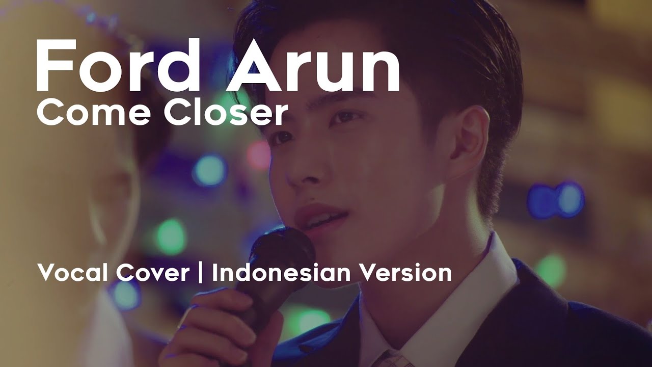 [ Indonesian Version ] Ford Arun - อีกนิด Come Closer OST My School ...