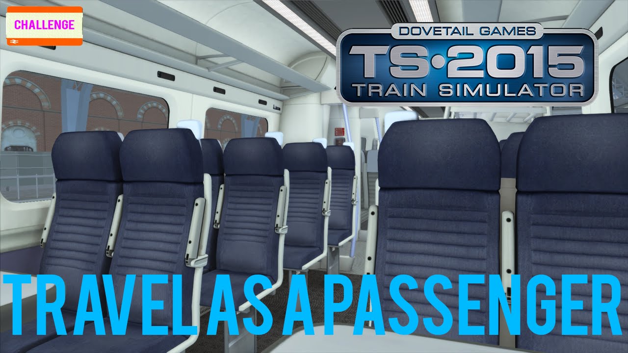 Travel As a Passenger - Train Simulator 2015 - Challenge! - YouTube