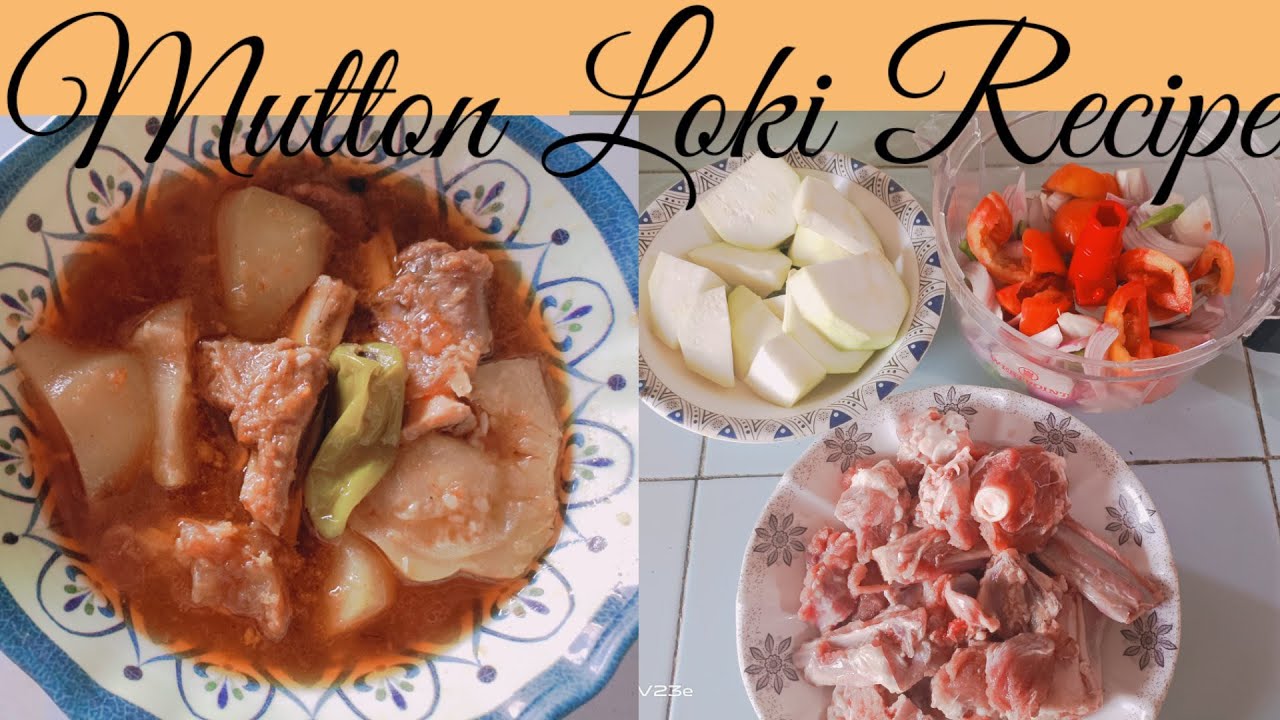 Mutton Loki Recipe By Cooking ND My life. - YouTube