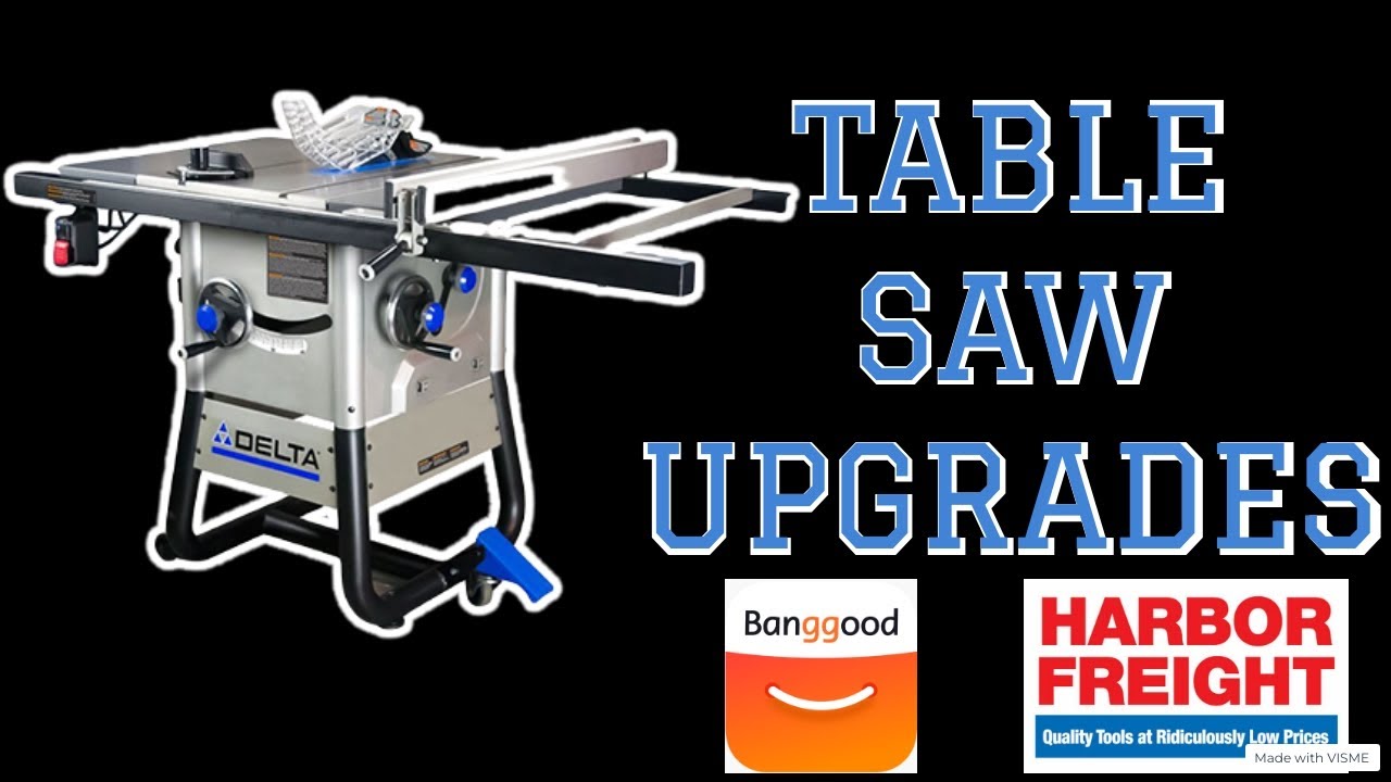 Delta Table Saw Upgrades! Banggood Tools, Harbor Freight, Homemade ...