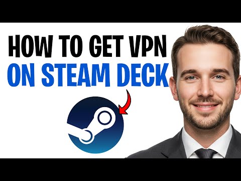 How to Get a VPN on Steam Deck (2026) | Step by Step ✅
