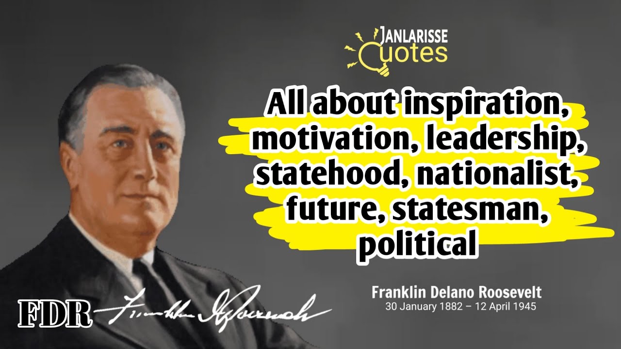Quotes of Franklin D Roosevelt Powerful Motivational Quotes Daily ...