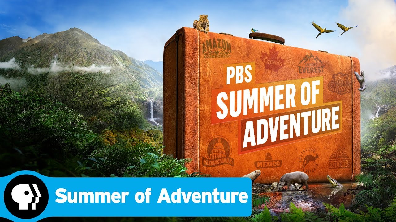 SUMMER OF ADVENTURE 2018 | Coming Soon to PBS - YouTube