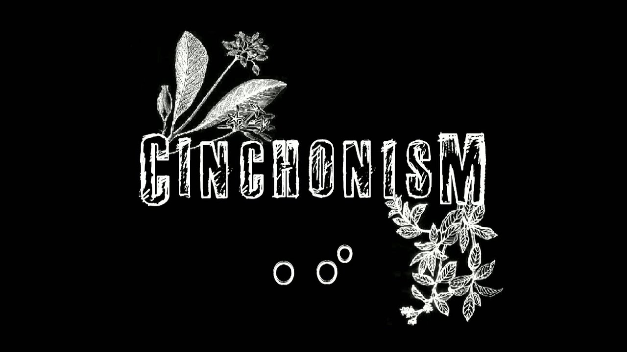 Cinchonism - Quinine - YouTube