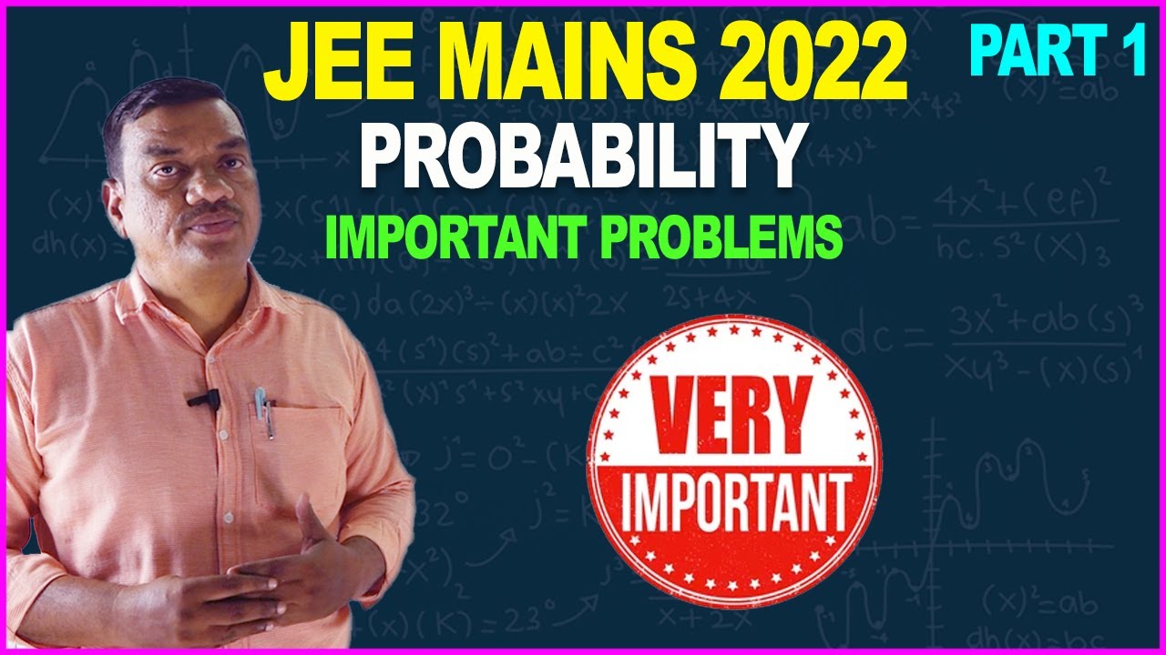 Probability Tricks For JEE MAINS 2022 | important Problems Part 1 | SK ...