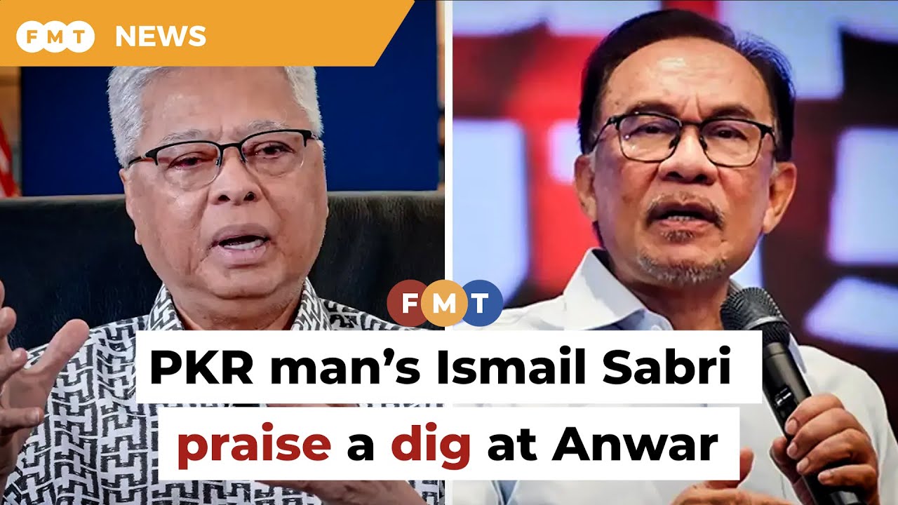 PKR man’s praise for Ismail Sabri a dig at Anwar, says analyst - YouTube