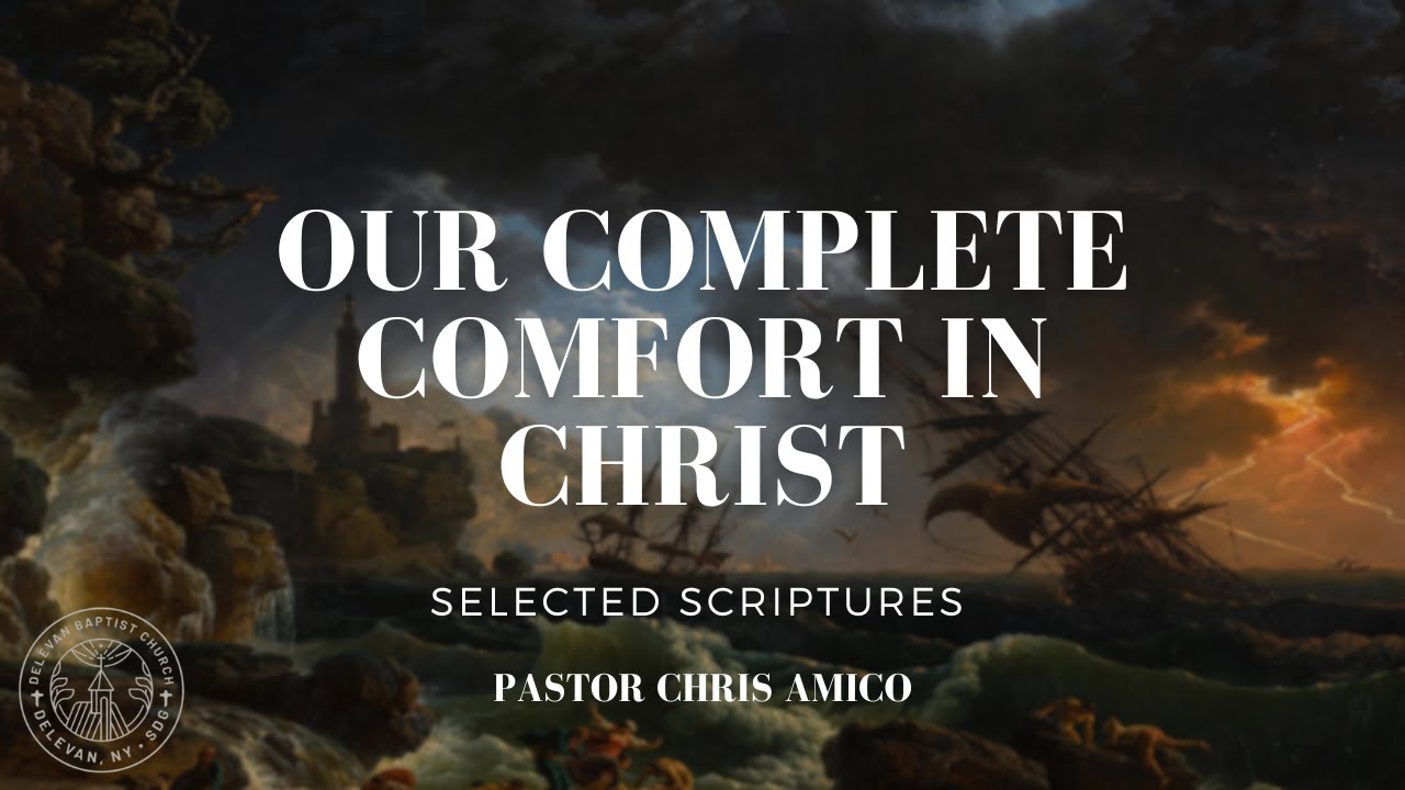 Our Complete Comfort in Christ - YouTube